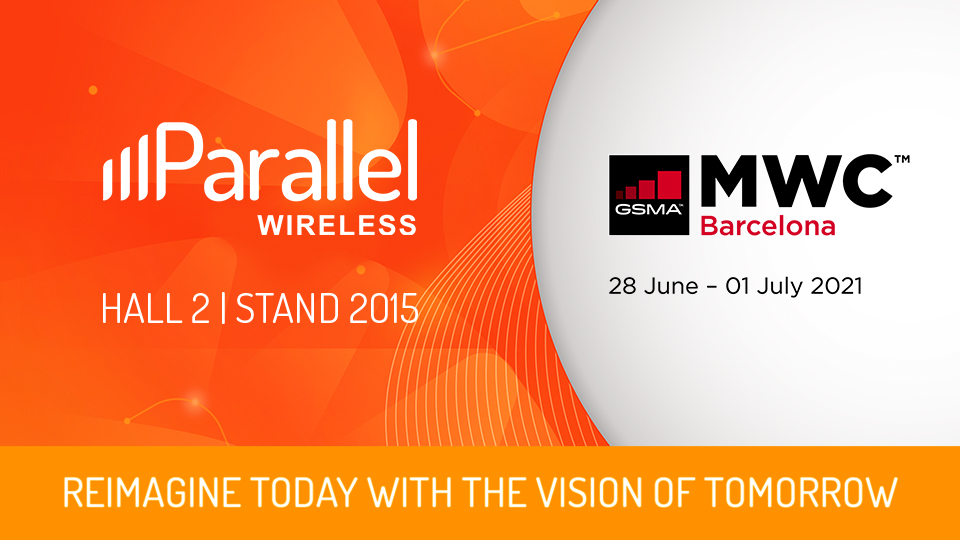 MWC21 Barcelona • Parallel Wireless