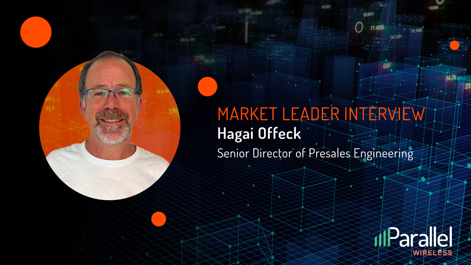 Point of View: Interview with Hagai Offeck, Senior Director of Presales Engineering at Parallel ...