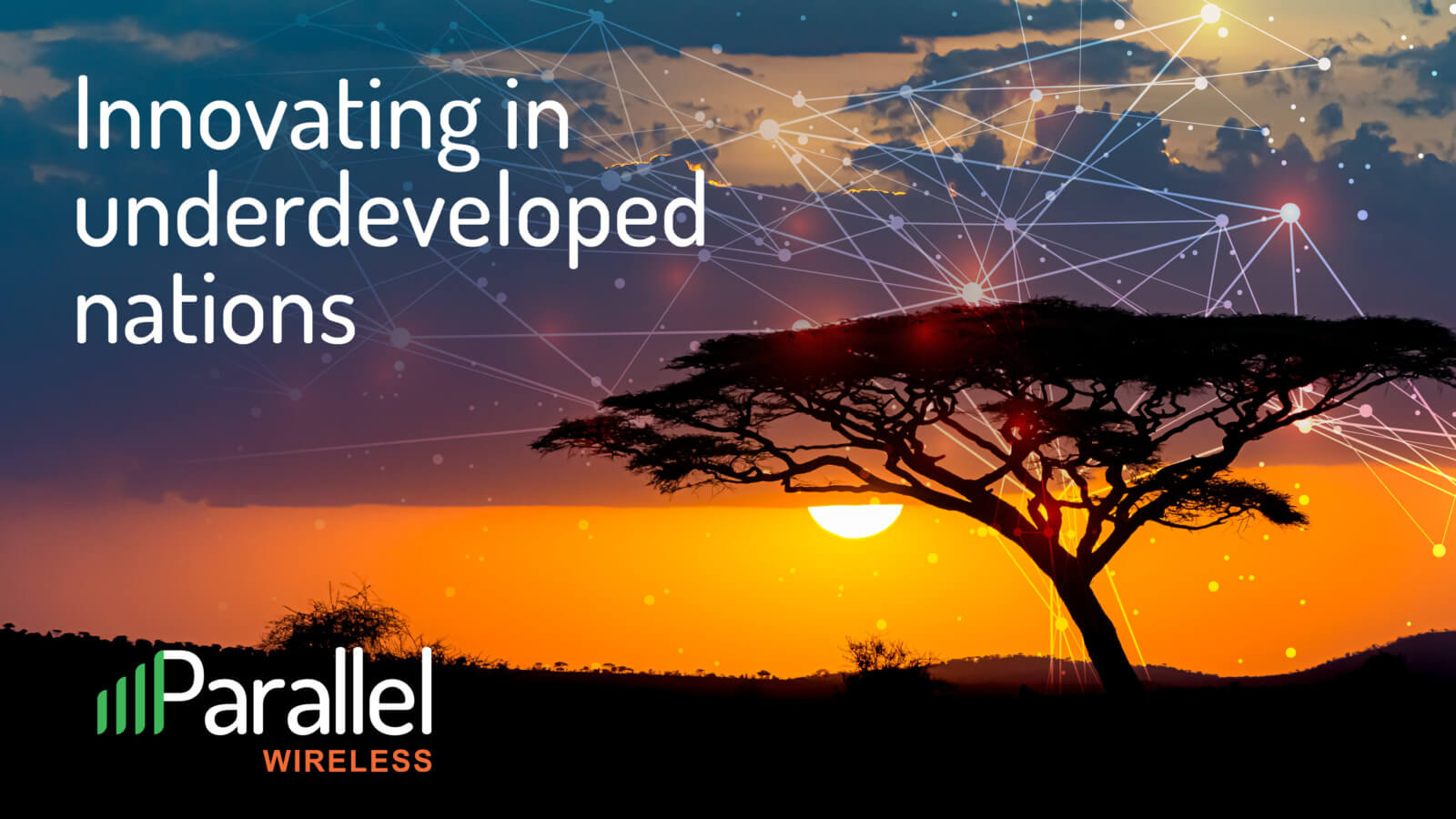 Mobile Innovation in Underdeveloped Nations • Parallel Wireless